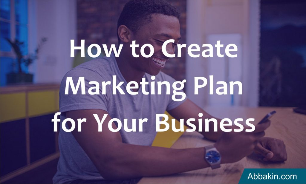 How to Create Marketing Plan for Your Business | Abbakin